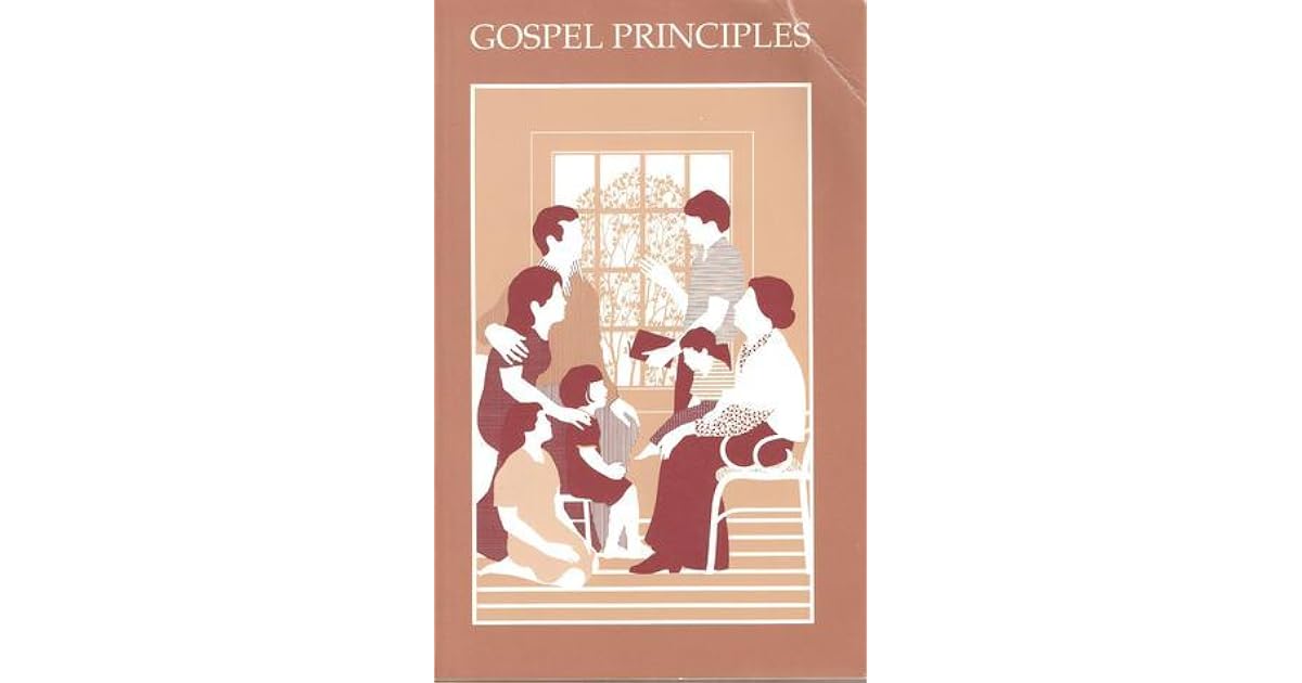 Gospel Principles by The Church of Jesus Christ of Latter-day Saints