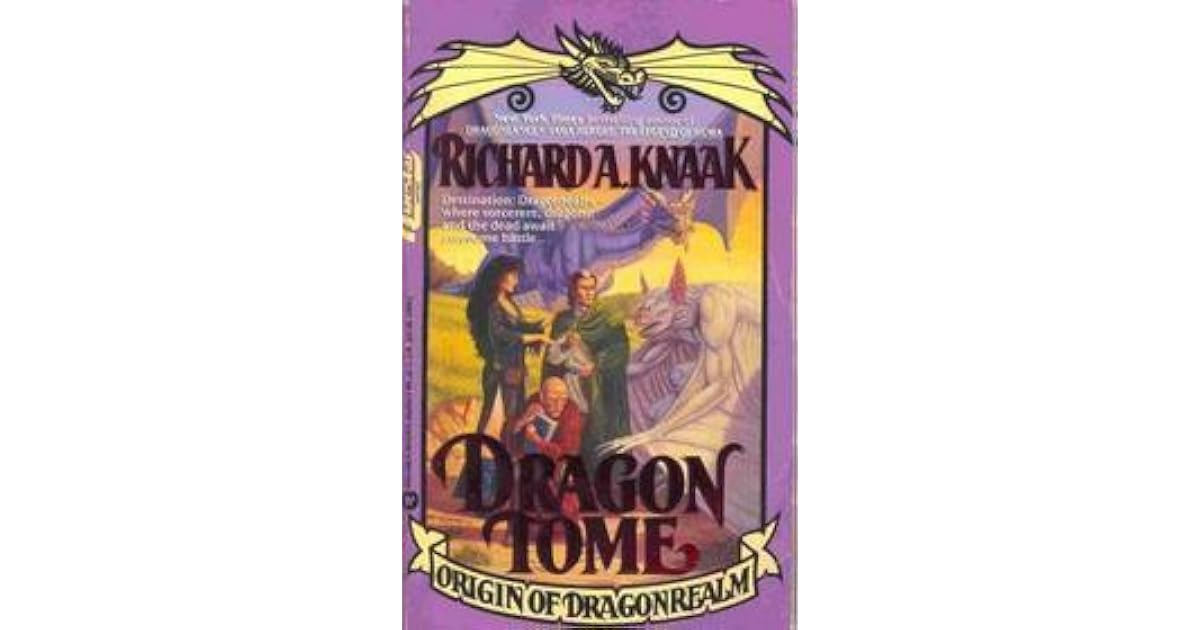 Dragon Tome: Origin of Dragonrealm by Richard A. Knaak