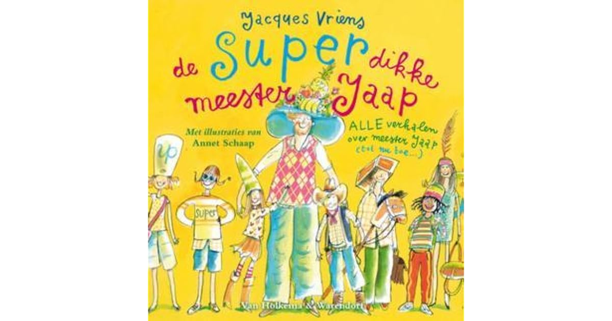 De super dikke meester Jaap: alle verhalen over meester Jaap by Jacques ...