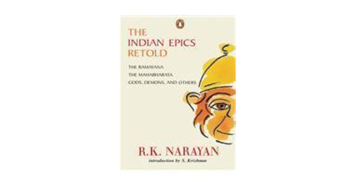 The Indian Epics Retold: The Ramayana, The Mahabharata, Gods, Demons ...