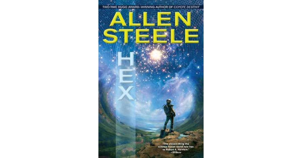 Hex (Coyote Universe, #8) by Allen M. Steele
