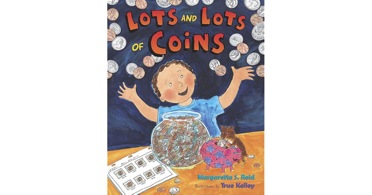 Lots and Lots of Coins by Margarette S. Reid