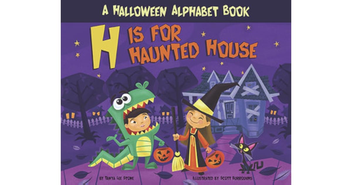 H Is for Haunted House: A Halloween Alphabet Book by Tanya Lee Stone
