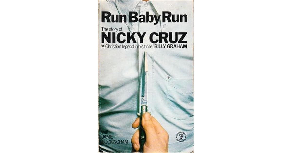 Run Baby Run: The Story of Nicky Cruz by Nicky Cruz