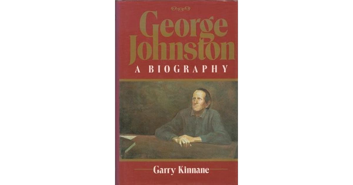 George Johnston: A Biography by Garry Kinnane