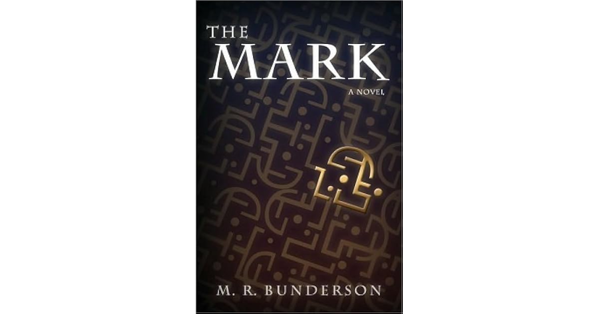 The Mark by M.R. Bunderson