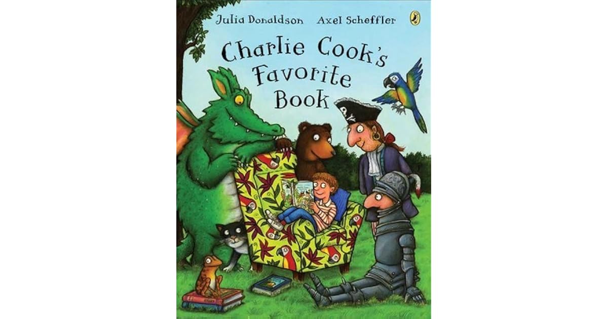 Charlie Cook's Favorite Book by Julia Donaldson