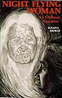 Night Flying Woman: An Ojibway Narrative by Ignatia Broker