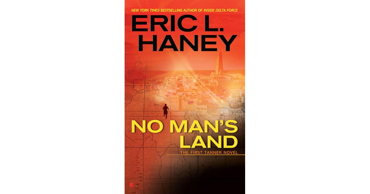 No Man's Land by Eric L. Haney
