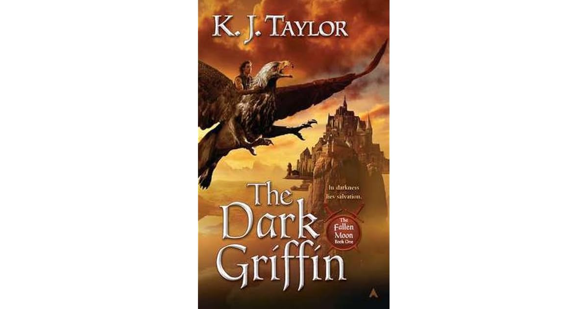 The Dark Griffin (The Fallen Moon, #1) by K.J. Taylor