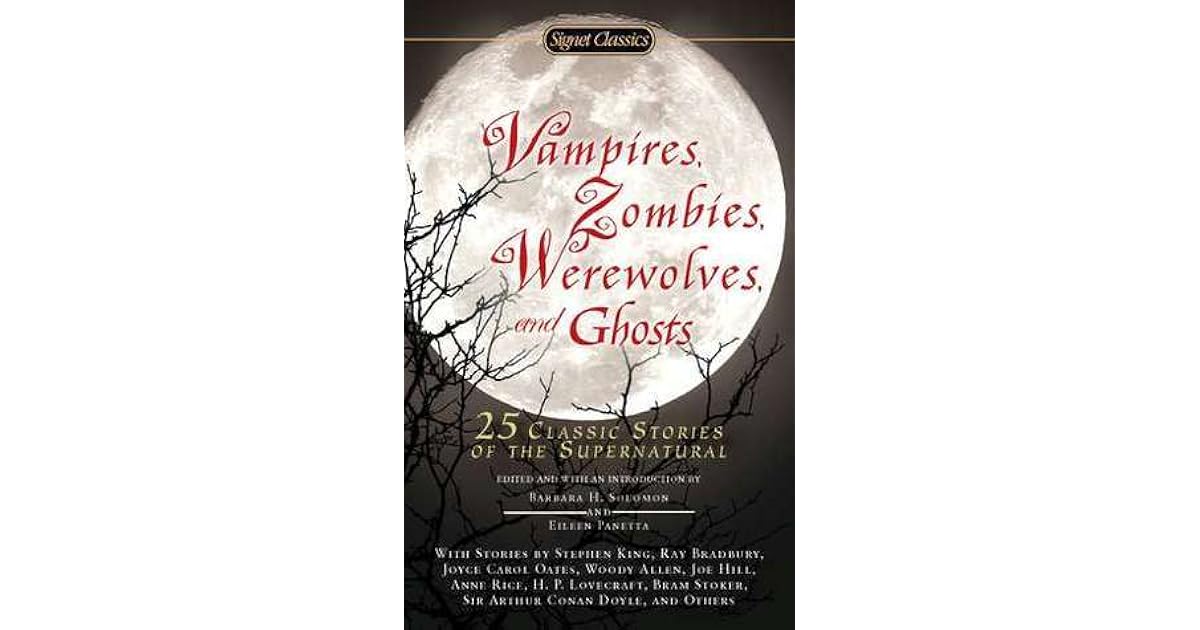 Vampires, Zombies, Werewolves and Ghosts: 25 Classic Stories of the ...