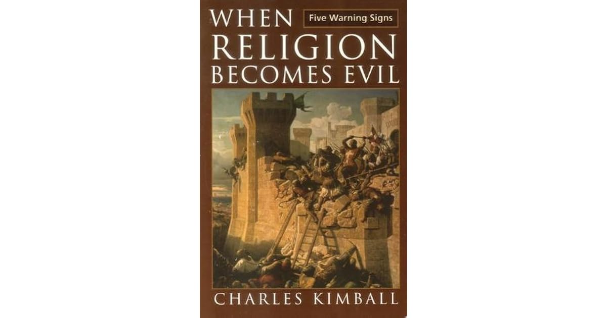 When Religion Becomes Evil by Charles Kimball