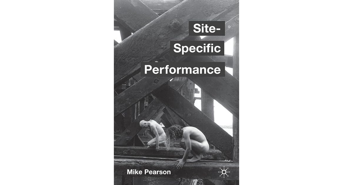 Site-Specific Performance by Mike Pearson
