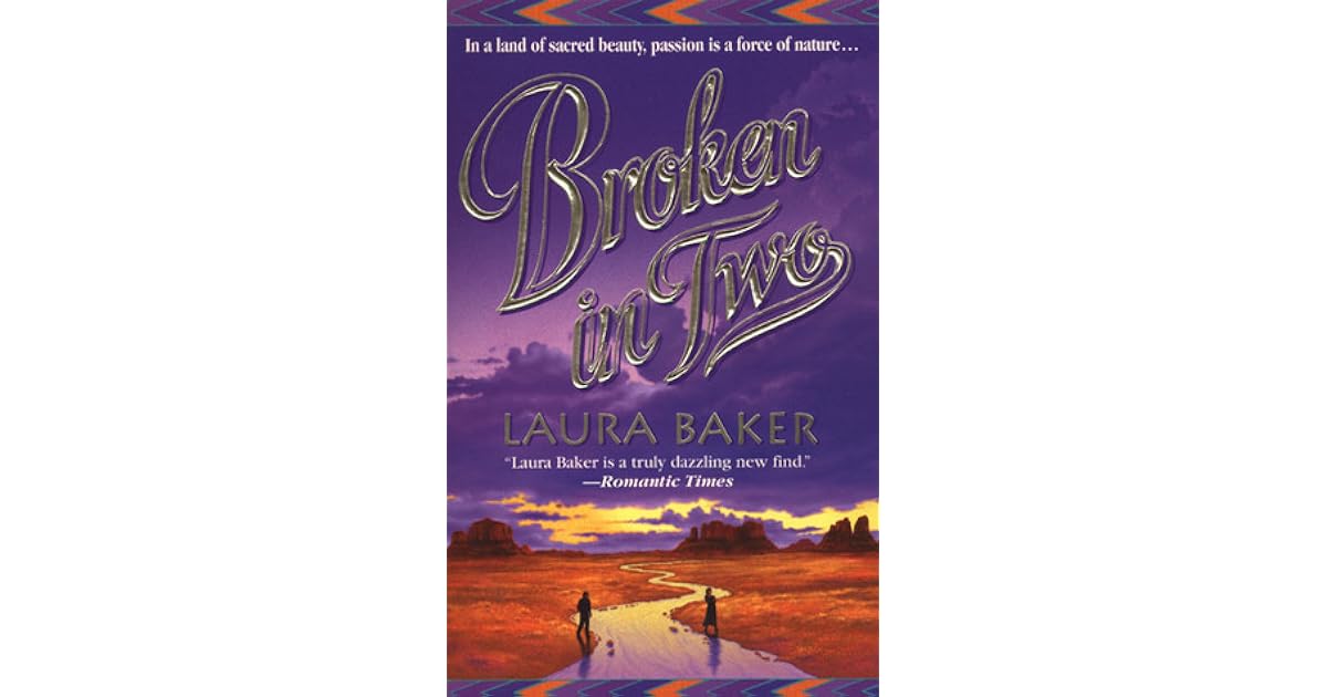 Broken in Two by Laura Baker