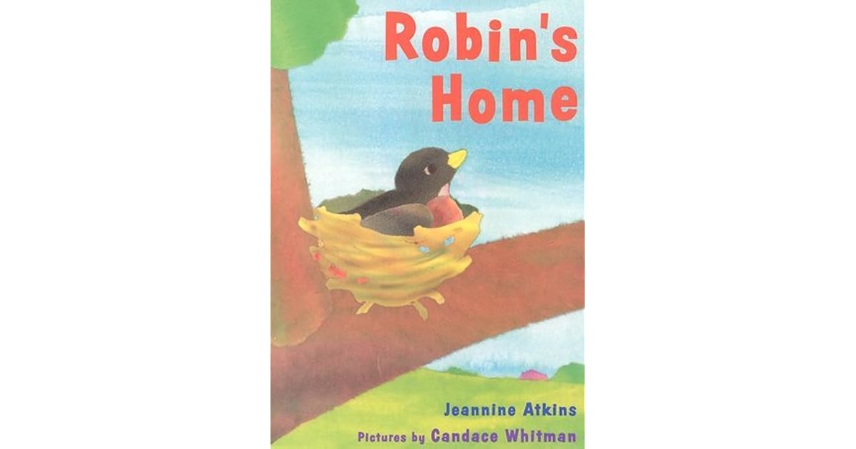 Robin's Home by Jeannine Atkins