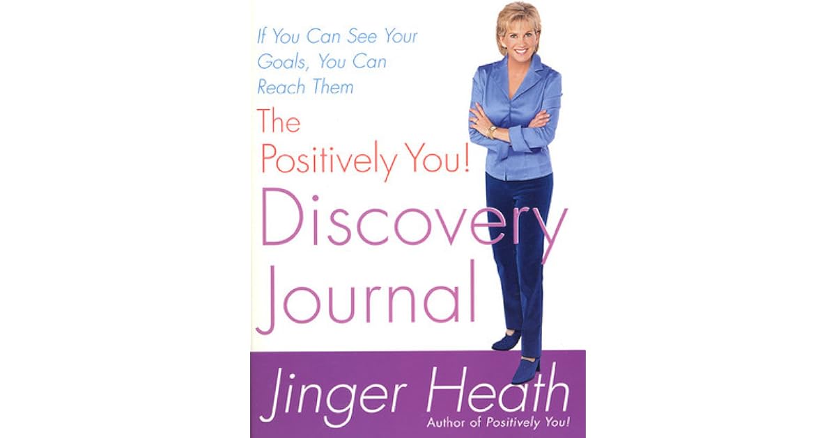 The Positively You! Discovery Journal by Jinger Heath