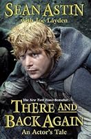 There and Back Again: An Actor's Tale by Sean Astin