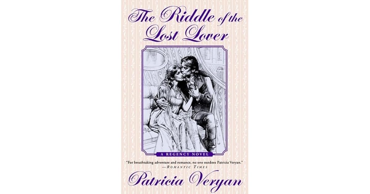 The Riddle of the Lost Lover (Riddle Saga, #2) by Patricia Veryan