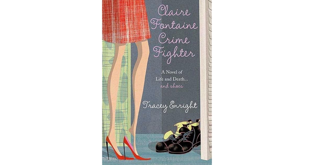Claire Fontaine Crime Fighter: A novel of life and death....and shoes ...