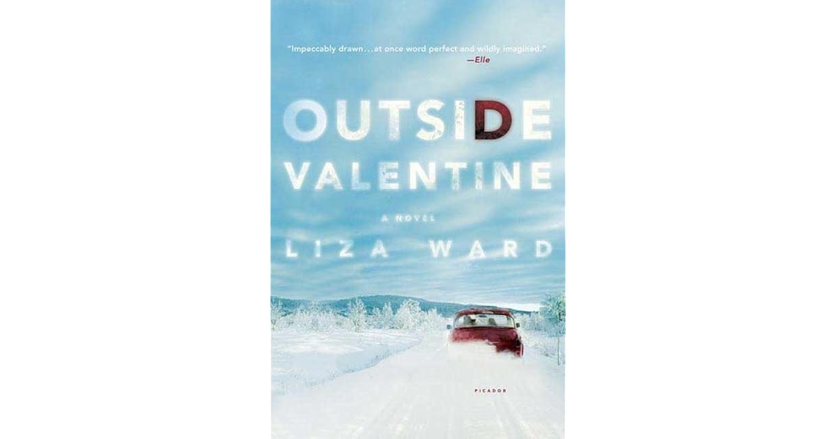 Outside Valentine by Liza Ward
