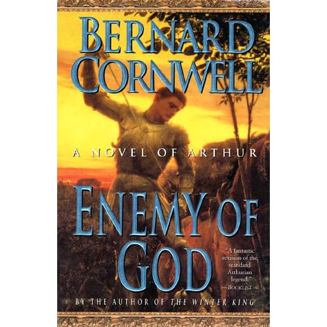 Enemy of God (The Warlord Chronicles, #2) by Bernard Cornwell — Reviews ...