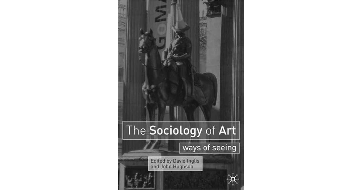 The Sociology of Art by David Inglis