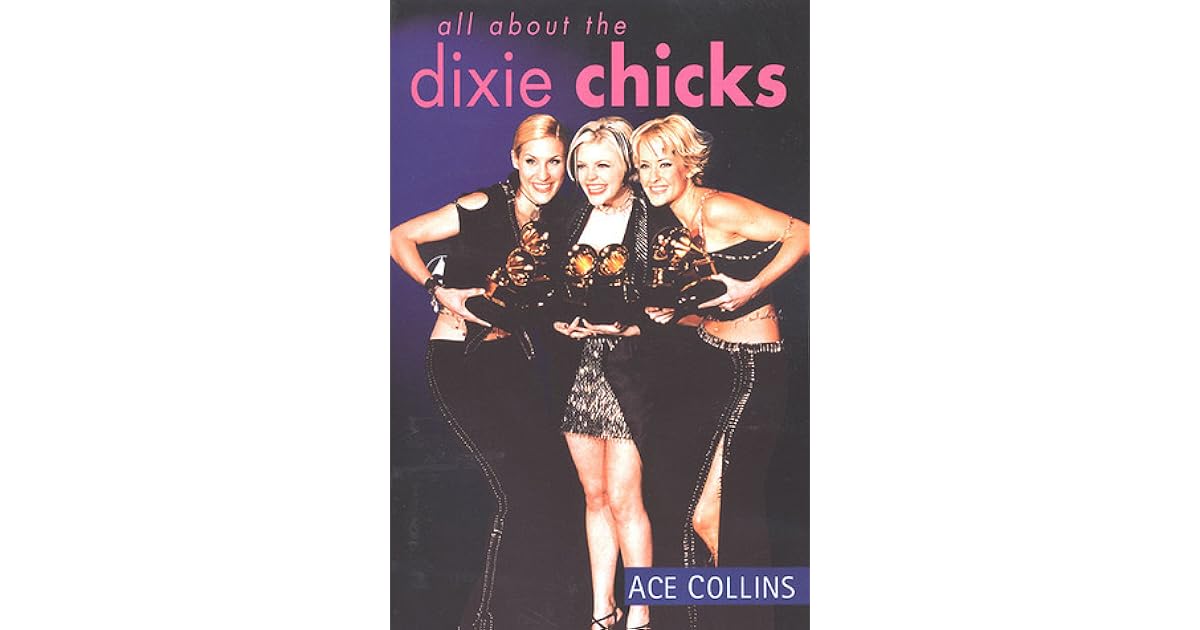 All About the Dixie Chicks by Ace Collins