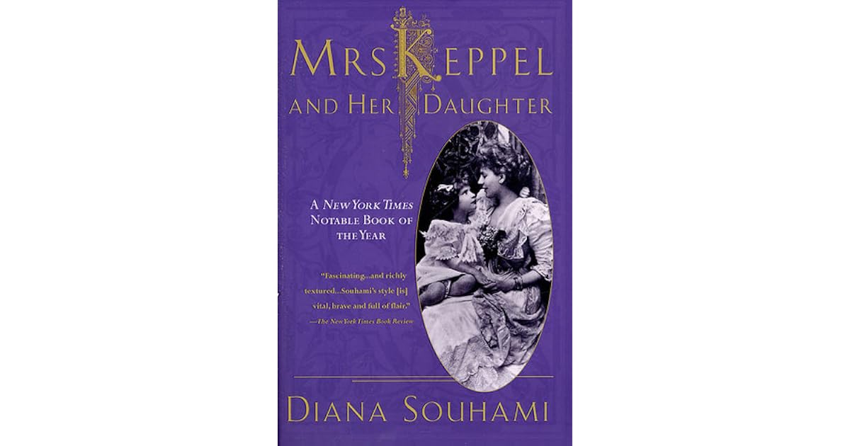 Mrs. Keppel and Her Daughter by Diana Souhami
