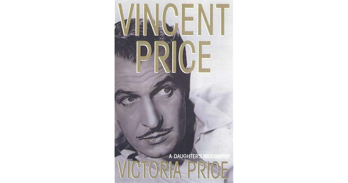 Vincent Price: A Daughter's Biography by Victoria Price