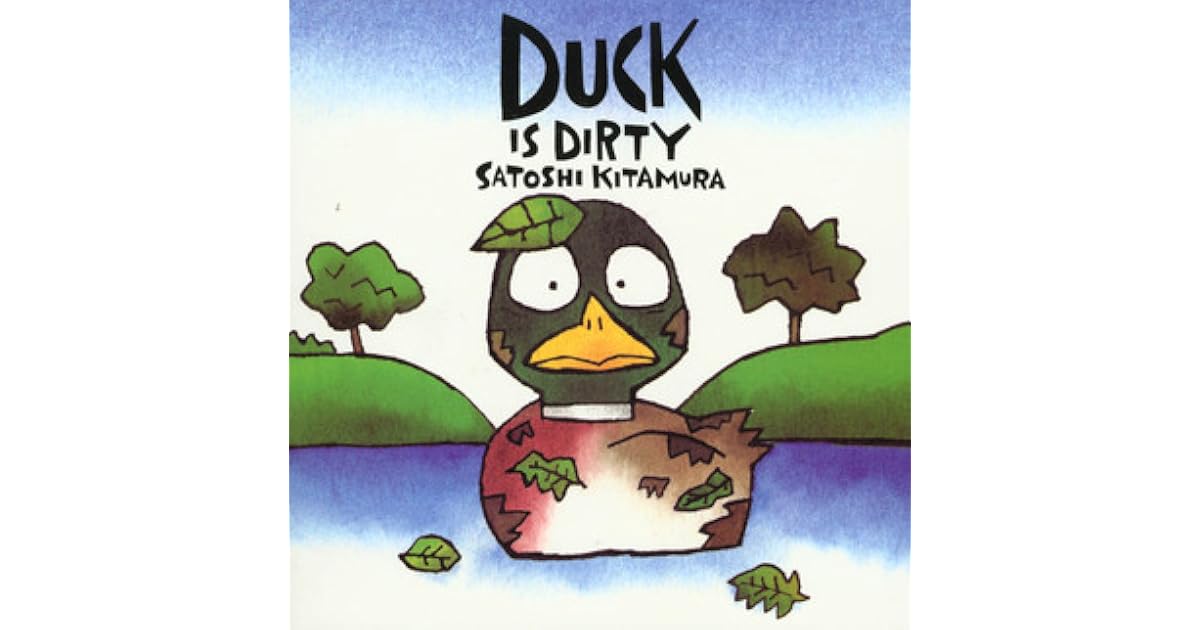 Duck Is Dirty by Satoshi Kitamura