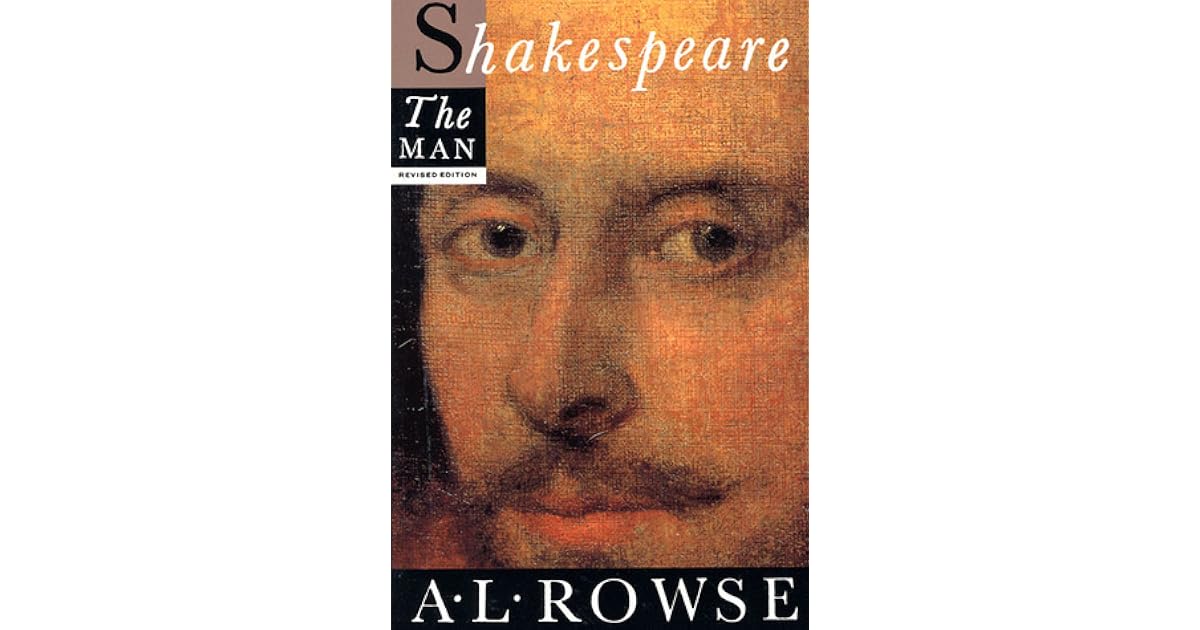 Shakespeare the Man by A.L. Rowse