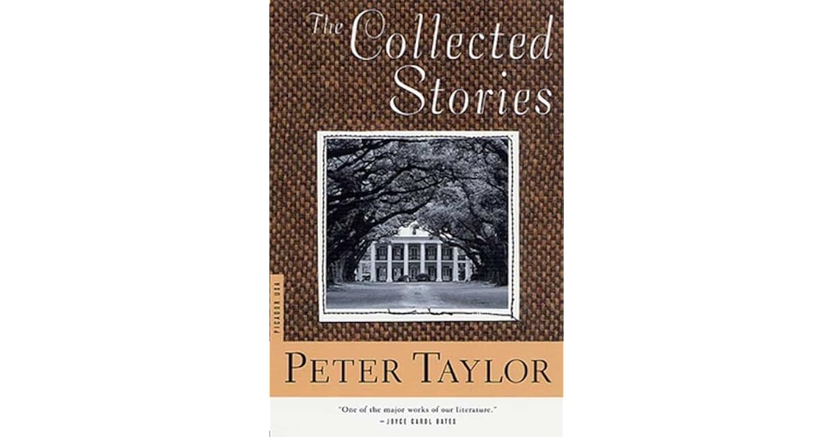 The Collected Stories of Peter Taylor by Peter Taylor