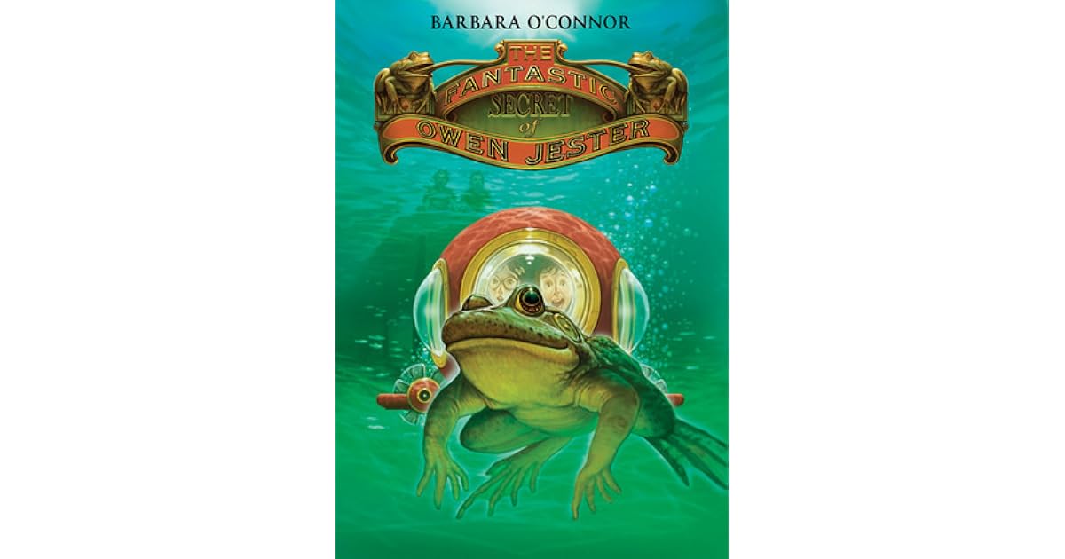 The Fantastic Secret of Owen Jester by Barbara O'Connor