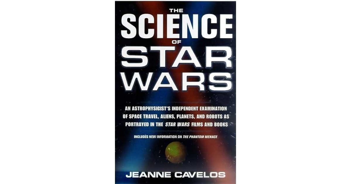 The Science of Star Wars: An Astrophysicist's Independent Examination ...
