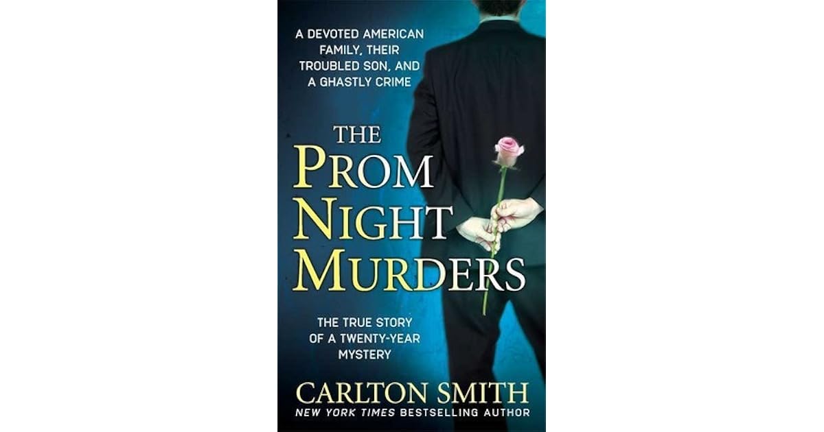 The Prom Night Murders: A Devoted American Family, their Troubled Son ...