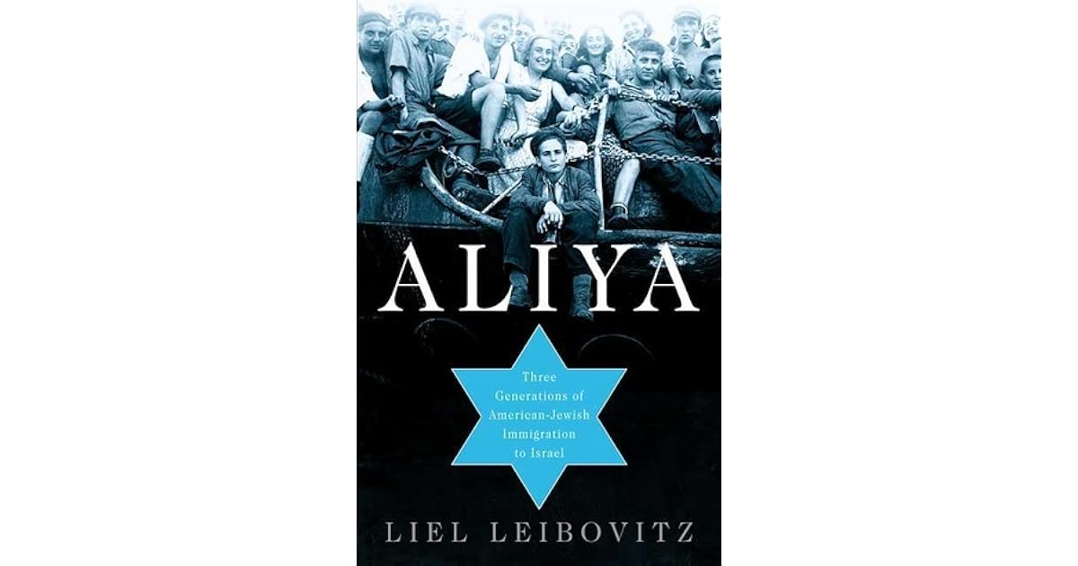 Aliya: Three Generations of American-Jewish Immigration to Israel by ...