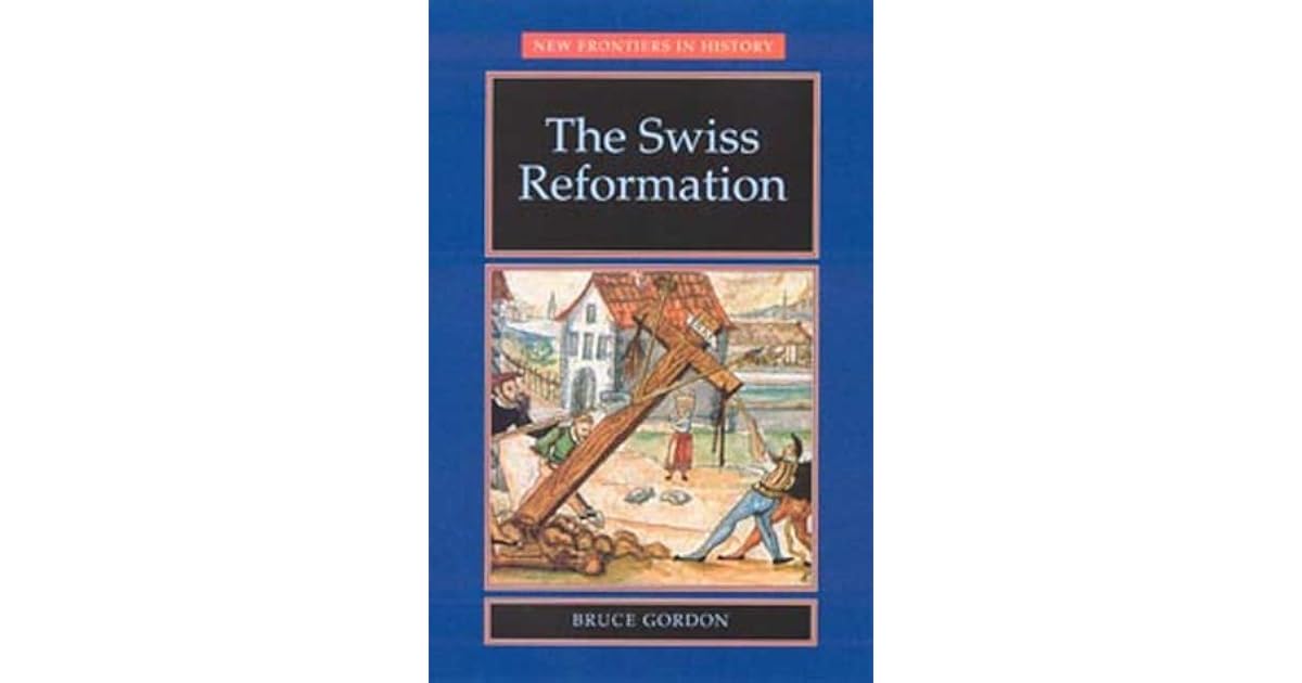 The Swiss Reformation by Bruce Gordon