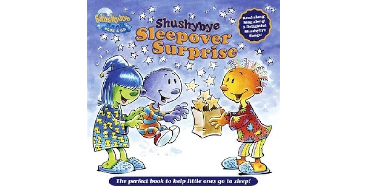 Shushybye: Sleepover Surprise by Steve Syatt