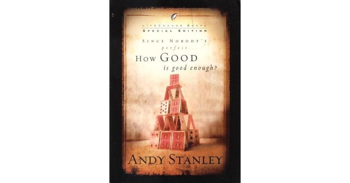 How Good is Good Enough? by Andy Stanley
