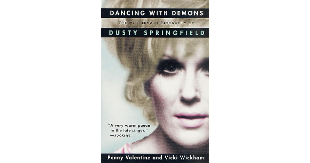 Dancing with Demons: The Authorized Biography of Dusty Springfield by ...