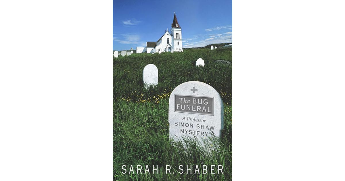 The Bug Funeral (Professor Simon Shaw, #4) by Sarah R. Shaber