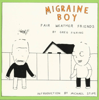 Migraine Boy: Fairweather Friends by Greg Fiering