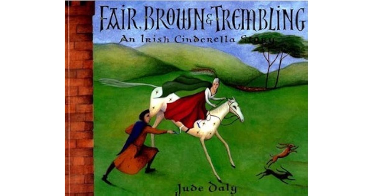 Fair, Brown & Trembling: An Irish Cinderella Story by Jude Daly