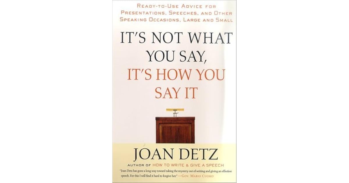 It's Not What You Say, It's How You Say It by Joan Detz