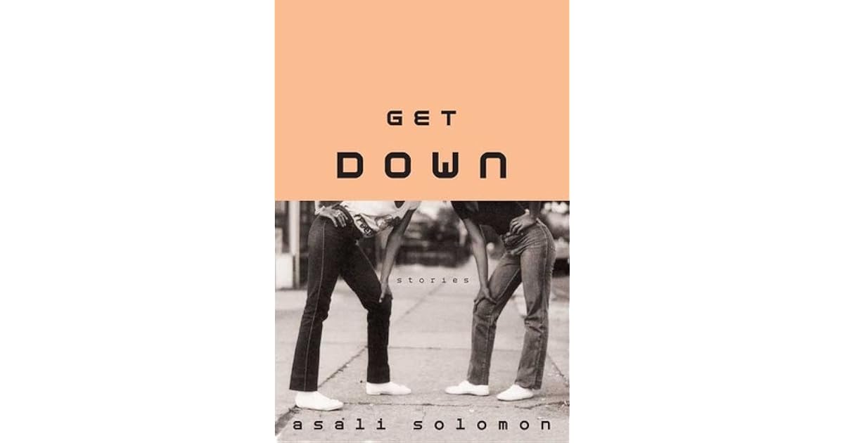 Get Down by Asali Solomon