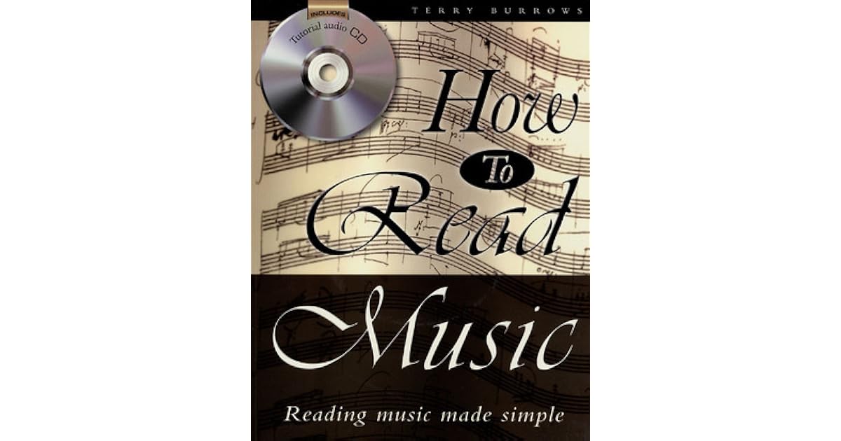 How to Read Music: Reading Music Made Simple by Terry Burrows