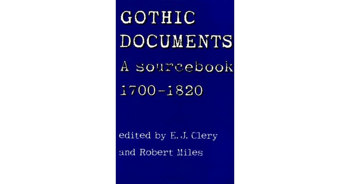 Gothic Documents: A Sourcebook 1700-1820 by Robert Miles