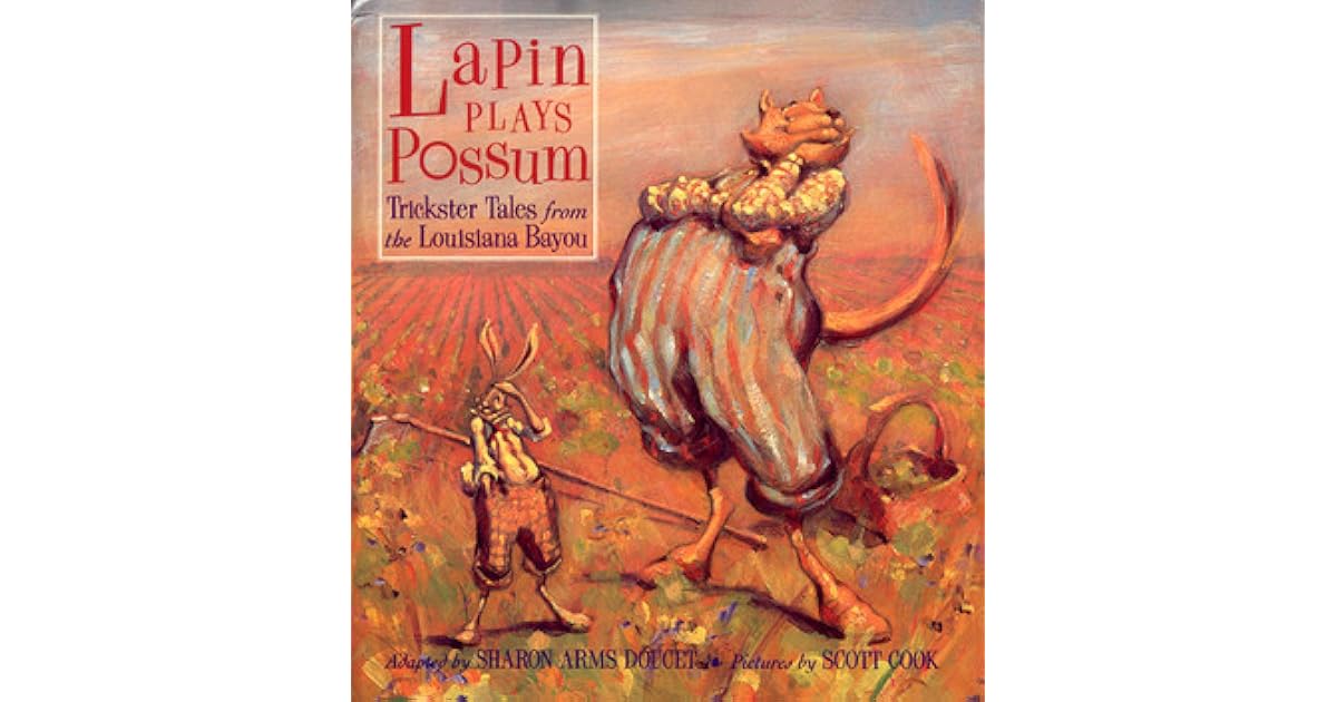 Lapin Plays Possum: Trickster Tales from the Louisiana Bayou by Sharon ...