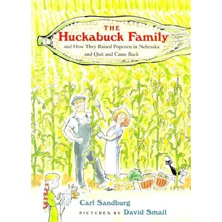 The Huckabuck Family: and How They Raised Popcorn in Nebraska and Quit ...