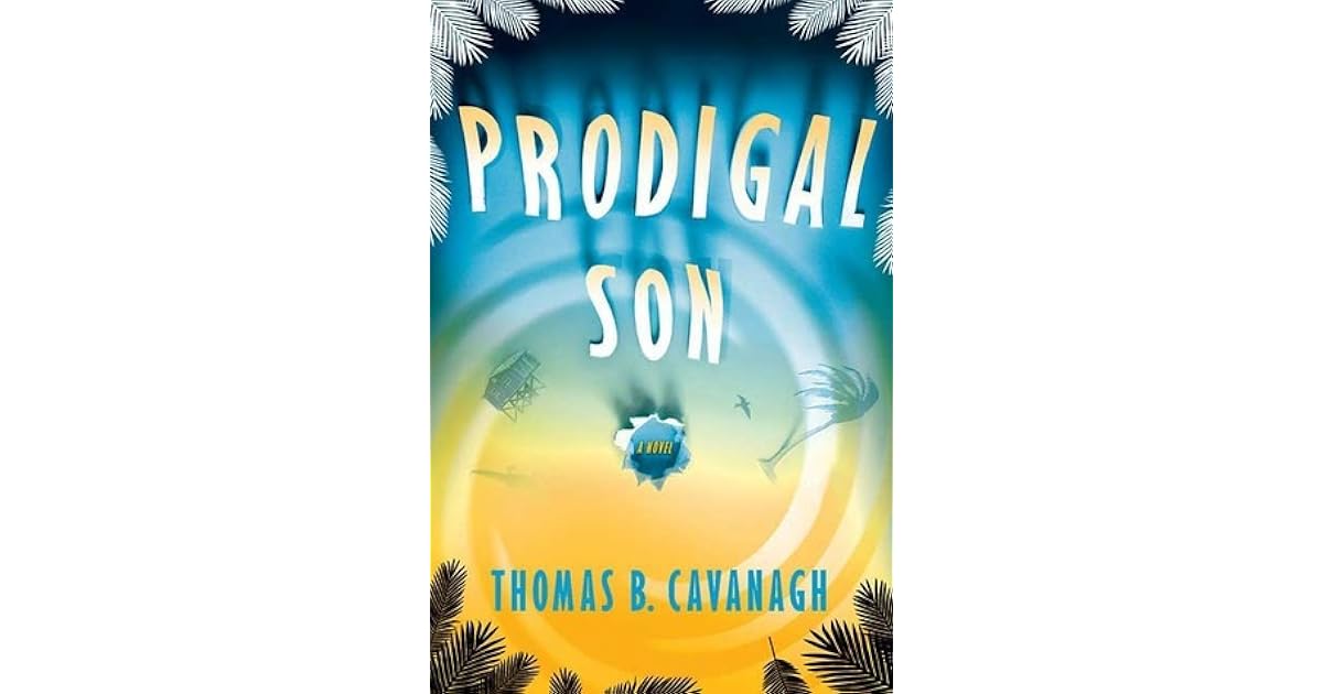 Prodigal Son: A Novel by Thomas B. Cavanagh